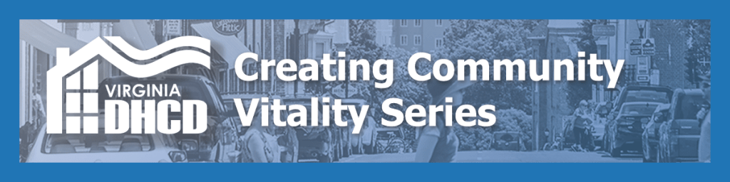 Creating Community Vitality Series – Virginia Main Street
